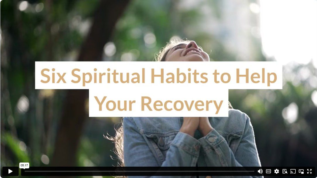 Six Spiritual Habits to Help Your Recovery